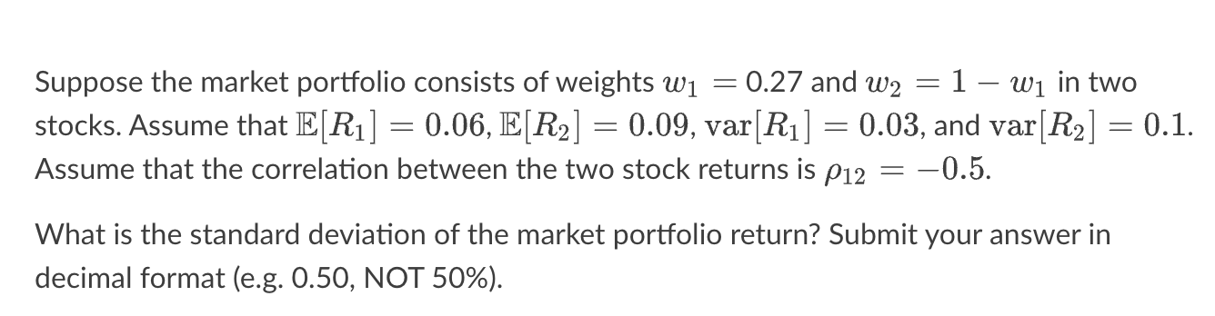 Solved Suppose the market portfolio consists of weights | Chegg.com