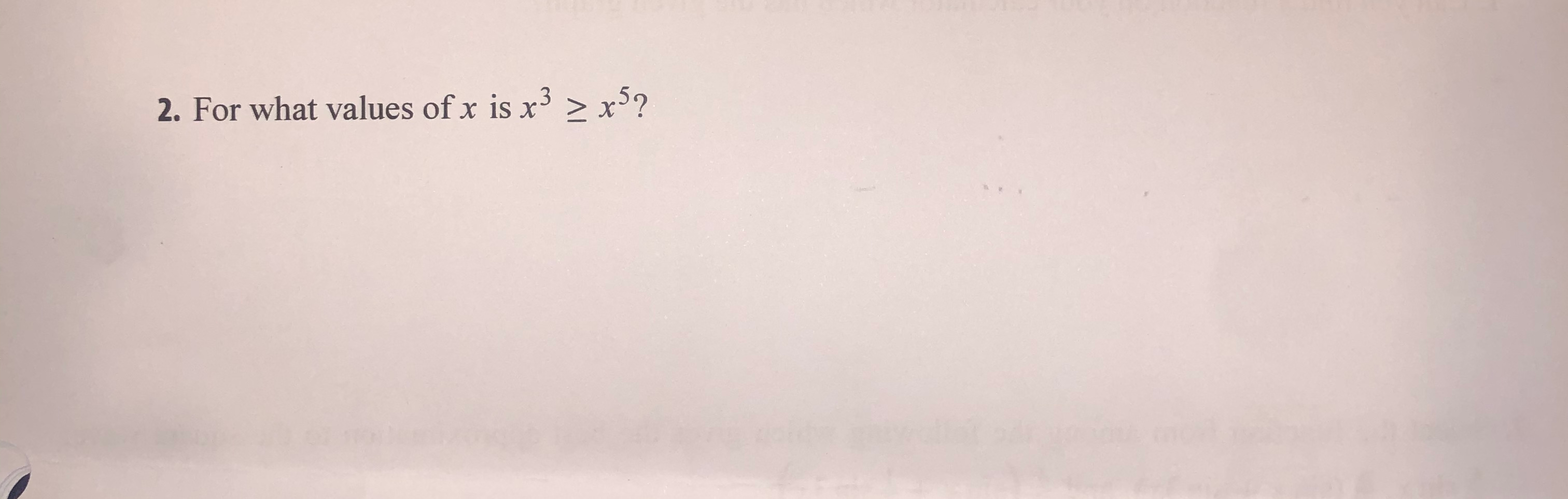 Solved 2. For what values of x is x3 > x3? | Chegg.com