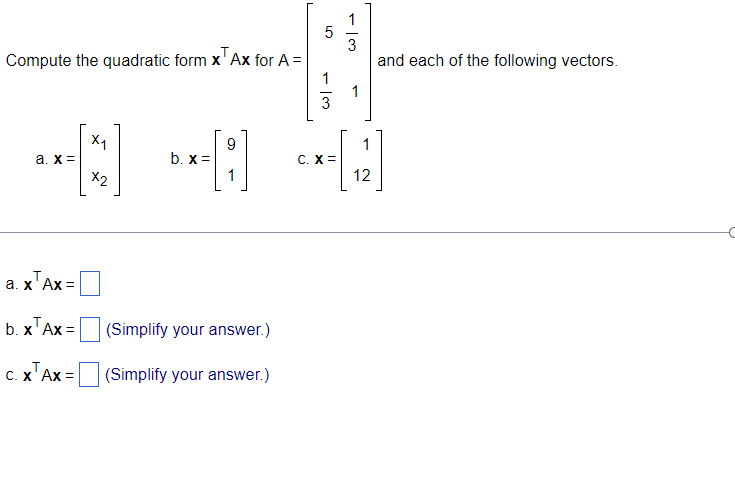 Solved Compute the quadratic form xTTAx ﻿for A=[513131] ﻿and | Chegg.com