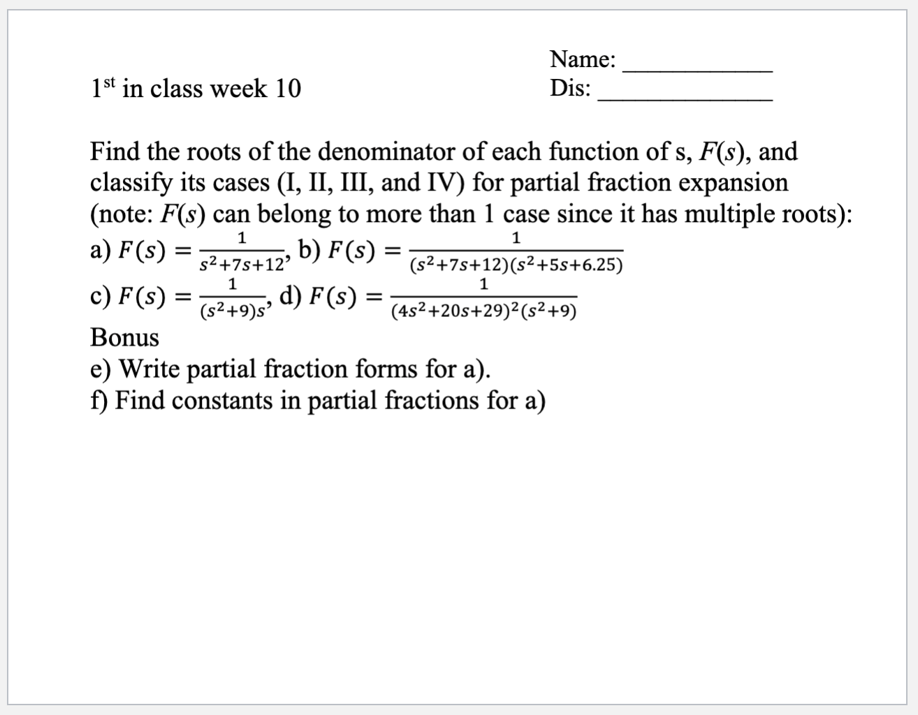 Solved Find the roots of the denominator of each function of | Chegg.com