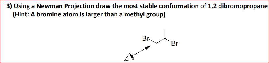 Solved 3) Using a Newman Projection draw the most stable | Chegg.com