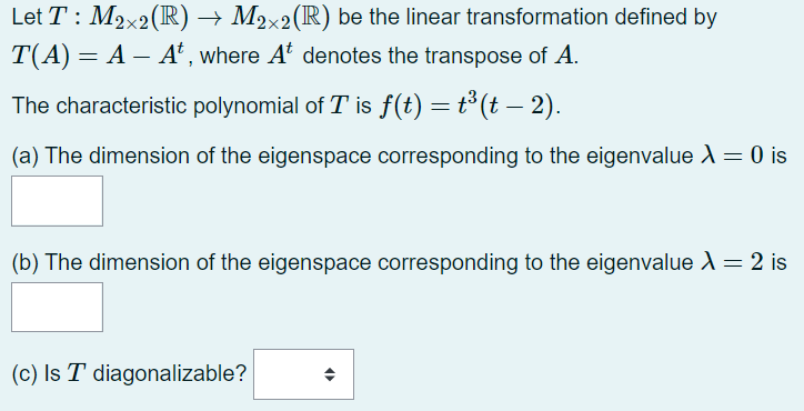 Solved Let T: M2x2(R) + M2x2(R) be the linear transformation | Chegg.com