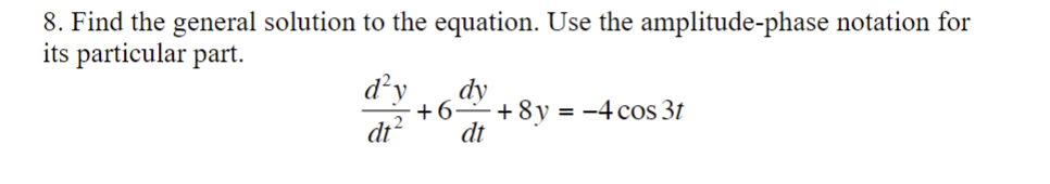 Solved 8. Find the general solution to the equation. Use the | Chegg.com