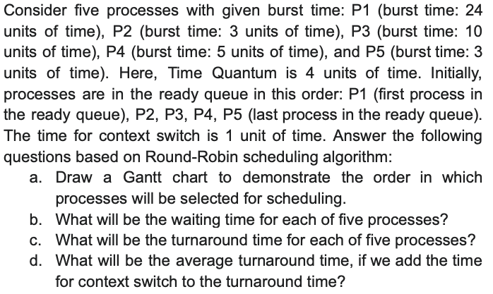 Solved Consider five processes with given burst time: P1 | Chegg.com