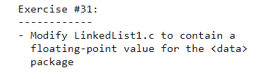 Solved Exercise #31: - Modify LinkedList1.c to contain a | Chegg.com