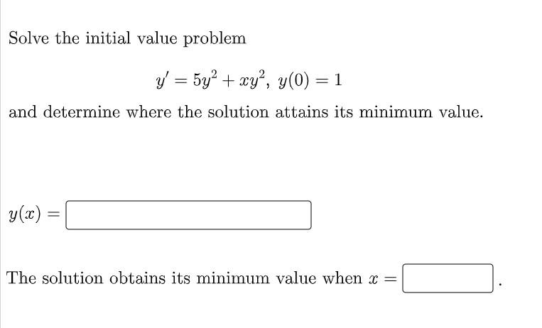 Solved Solve the initial value problem y' = 5y2 + xy?, y(0) | Chegg.com
