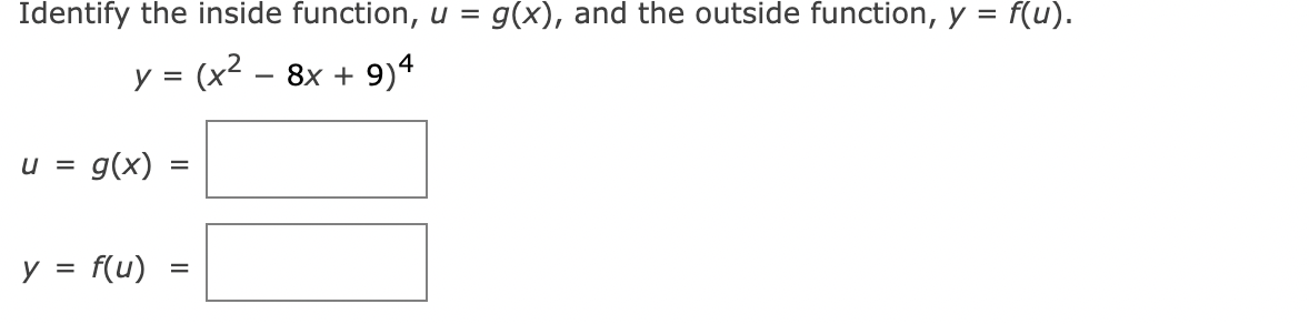 Solved Identify the inside function, u=g(x), and the outside | Chegg.com