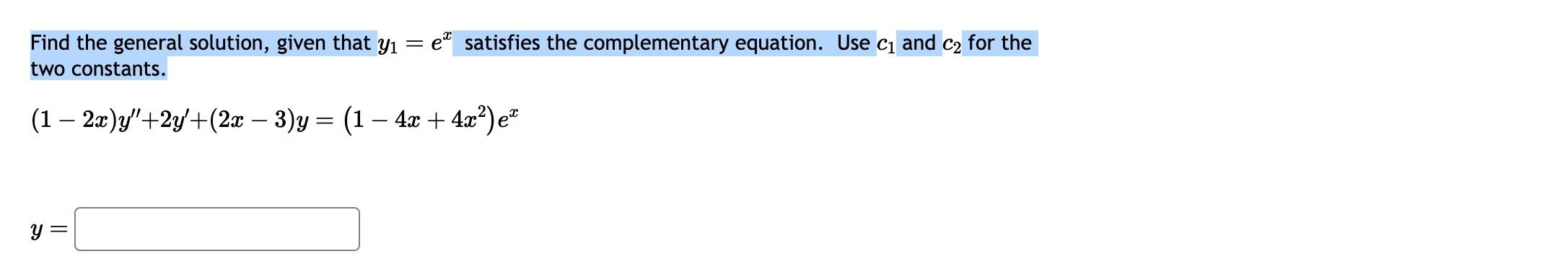 Solved Find the general solution, given that y1=ex satisfies | Chegg.com