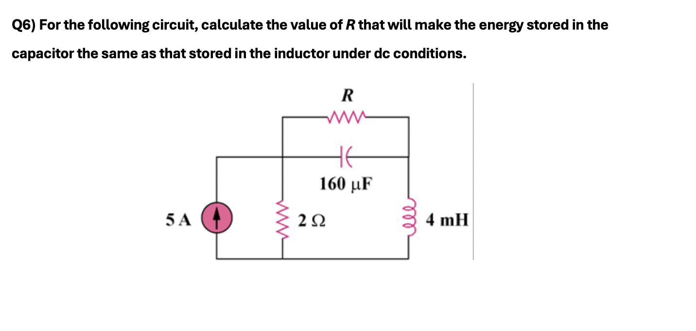 Solved Q6) ﻿For the following circuit, calculate the value | Chegg.com