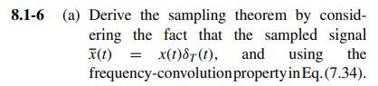 Solved 8.1-6 (a) Derive the sampling theorem by consid- | Chegg.com