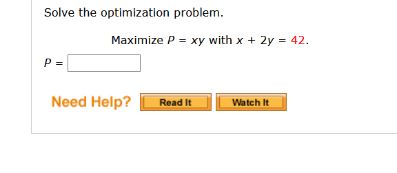 Solved Solve the optimization problem. Maximize P = xy with | Chegg.com