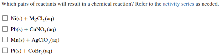 Solved Which pairs of reactants will result in a chemical | Chegg.com