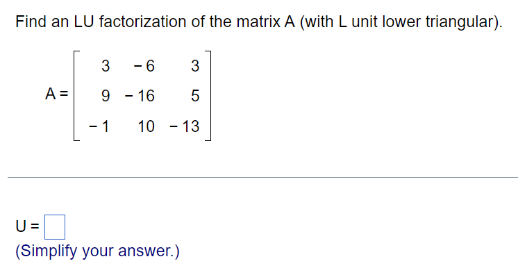 Solved Find an LU factorization of the matrix A (with L unit | Chegg.com