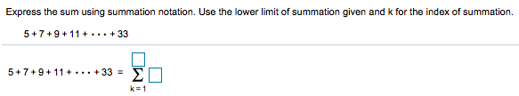 Solved Express The Sum Using Summation Notation Use The