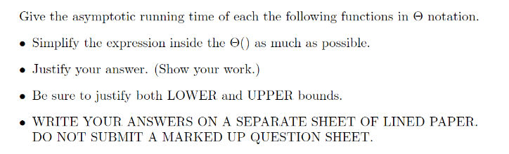 Solved Give the asymptotic running time of each the | Chegg.com