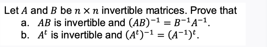 Solved Let A and B be n×n invertible matrices. Prove that a. | Chegg.com