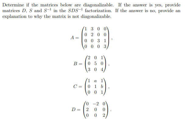 Solved Determine if the matrices below are diagonalizable. | Chegg.com
