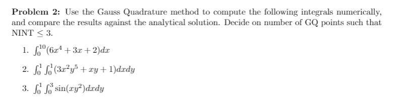 Solved Problem 2: Use the Gauss Quadrature method to compute | Chegg.com