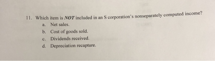 solved-11-which-item-is-not-included-in-an-s-corporation-s-chegg