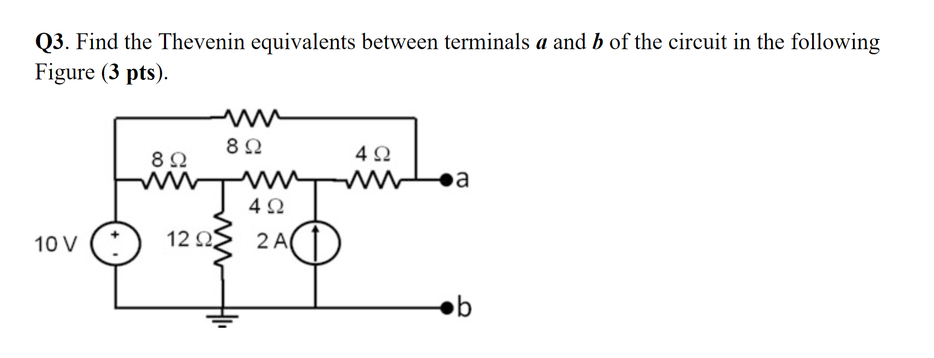 Solved Q3. Find the Thevenin equivalents between terminals a | Chegg.com