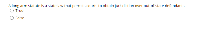 Solved A long arm statute is a state law that permits courts | Chegg.com