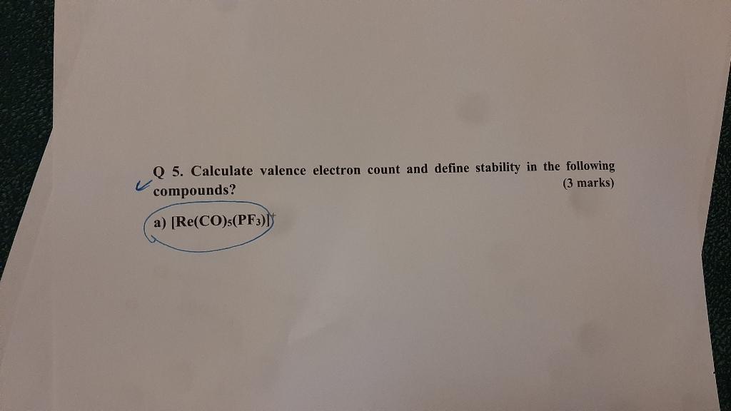 Solved Q 5. Calculate valence electron count and define | Chegg.com