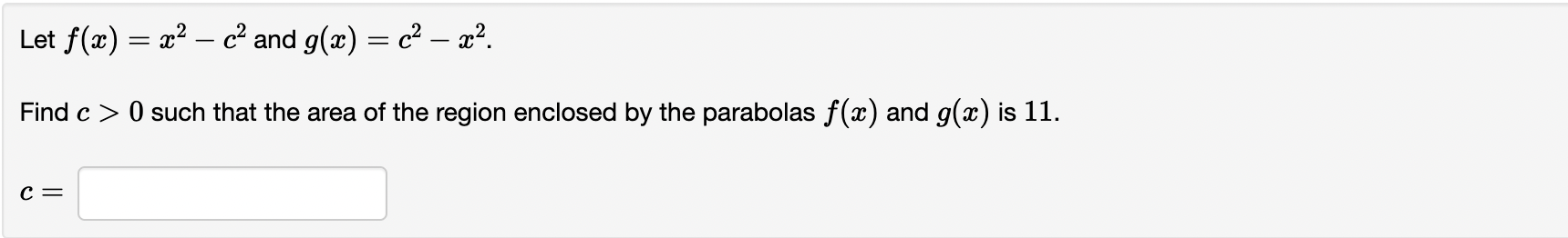 Solved Let f(x)=x2−c2 and g(x)=c2−x2. Find c>0 such that the | Chegg.com