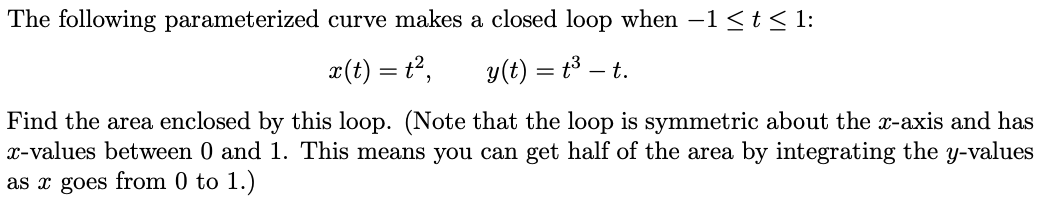 Solved The following parameterized curve makes a closed loop | Chegg.com
