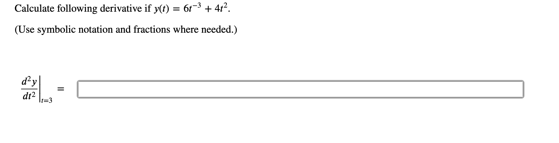 Solved Calculate following derivative if y(t) = 6t-3 + 412. | Chegg.com