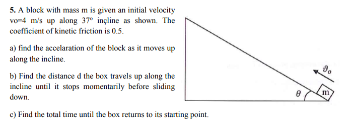 Solved 5. A block with mass m is given an initial velocity | Chegg.com