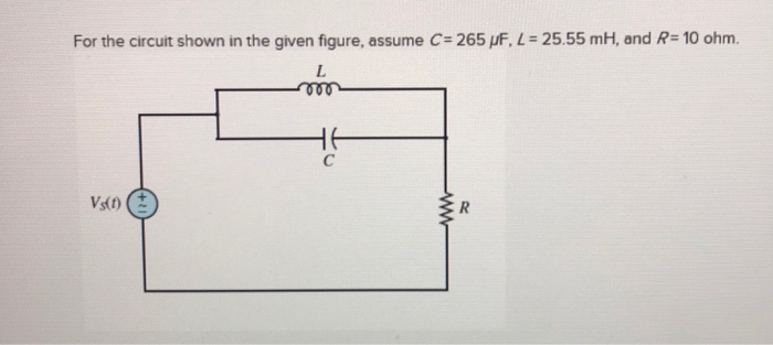 Solved For the circuit shown in the given figure, assume | Chegg.com