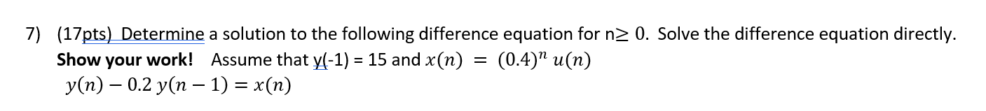 Solved 7) (17pts) Determine a solution to the following | Chegg.com