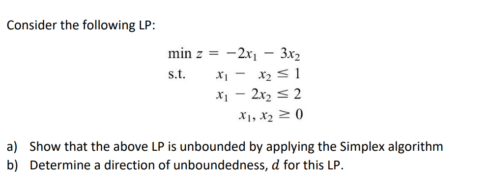 Solved Consider the following LP: min z = : - 2xı – 3x2 s.t. | Chegg.com
