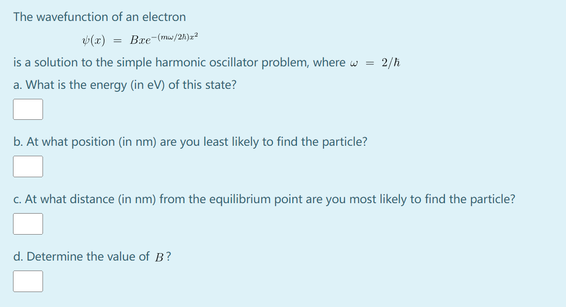 Solved The Wavefunction Of An Electron X Bxe Mw 2h X²