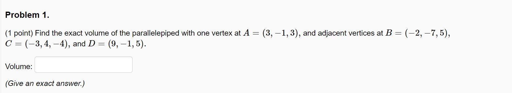 Solved Problem 1. (1 point) Find the exact volume of the | Chegg.com