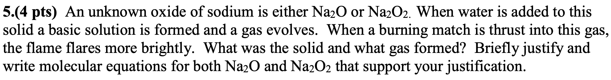Solved 5.(4 pts) An unknown oxide of sodium is either Na2O | Chegg.com