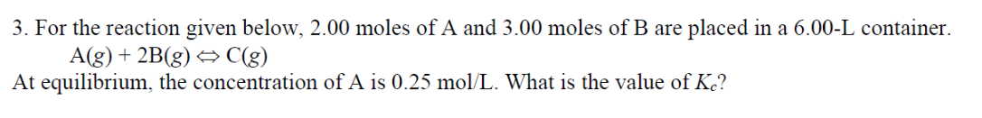 Solved 3. For the reaction given below, 2.00 moles of A and | Chegg.com