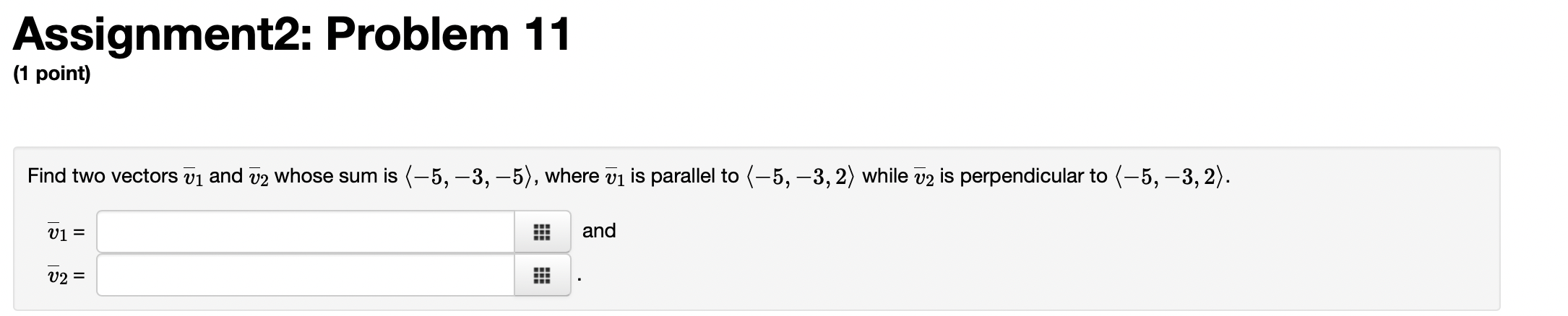 Solved Assignment2: Problem 11 (1 point) Find two vectors | Chegg.com