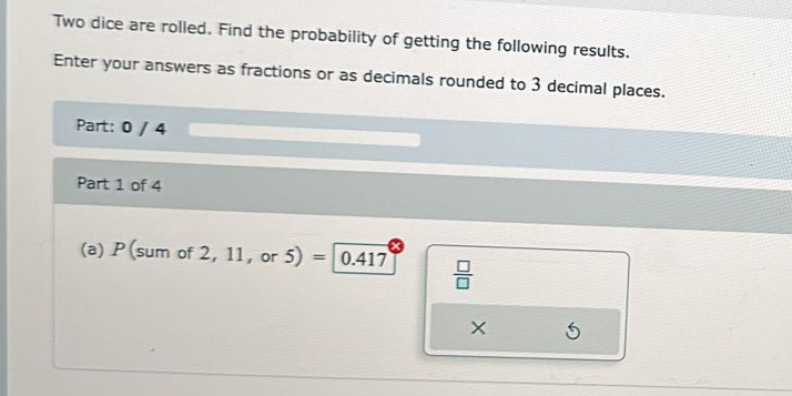 Solved Two dice are rolled. Find the probability of getting | Chegg.com