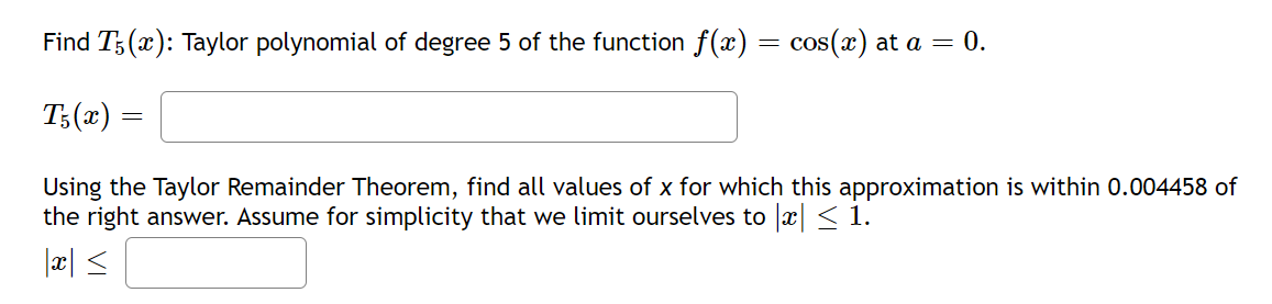 Solved Find T5(2): Taylor polynomial of degree 5 of the | Chegg.com