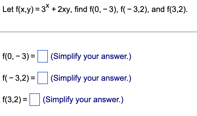 Solved Let f(x,y) = 3x + 2xy, find f(0, – 3), f( − 3,2), and | Chegg.com