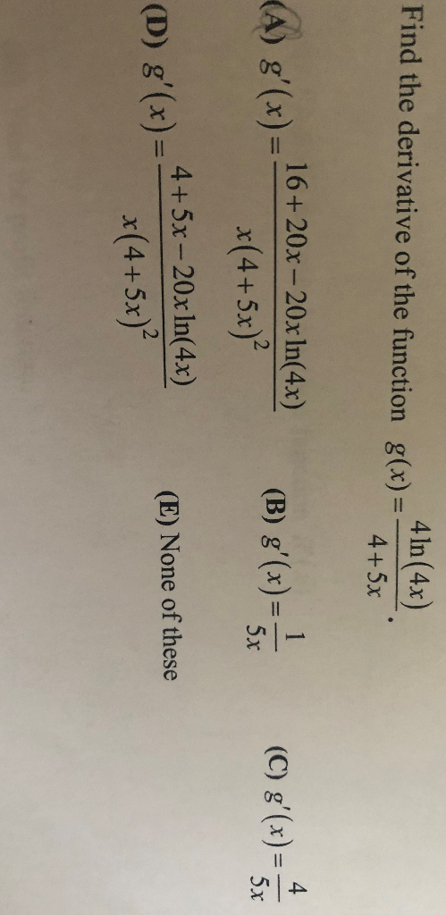 Solved 4 ln(4x) Find the derivative of the function g(x)= | Chegg.com