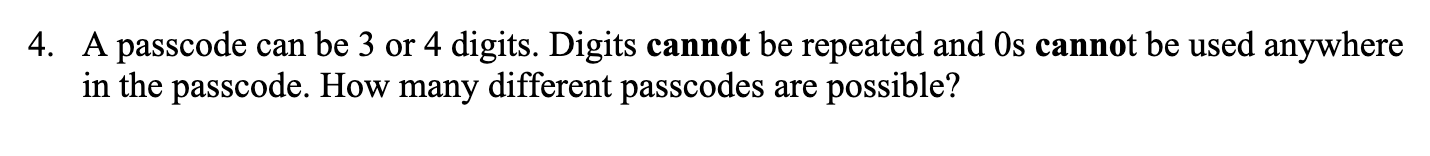 Solved 4. A passcode can be 3 or 4 digits. Digits cannot be | Chegg.com