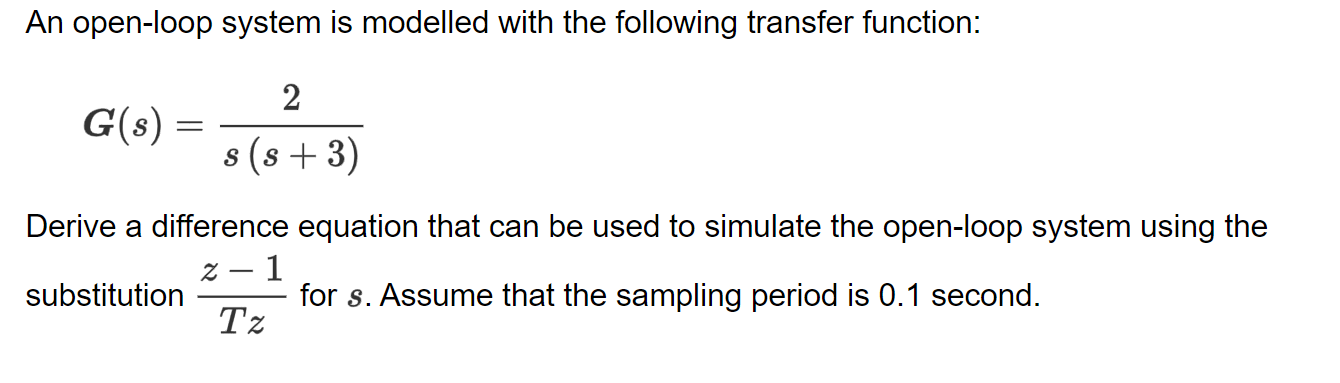 Solved An open-loop system is modelled with the following | Chegg.com