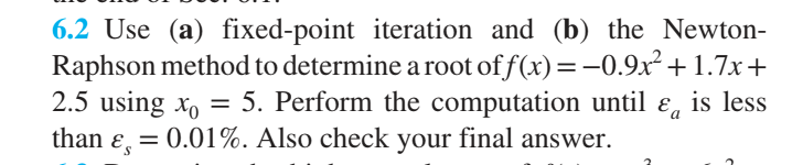 Solved 6.2 Use (a) fixed-point iteration and (b) the Newton- | Chegg.com
