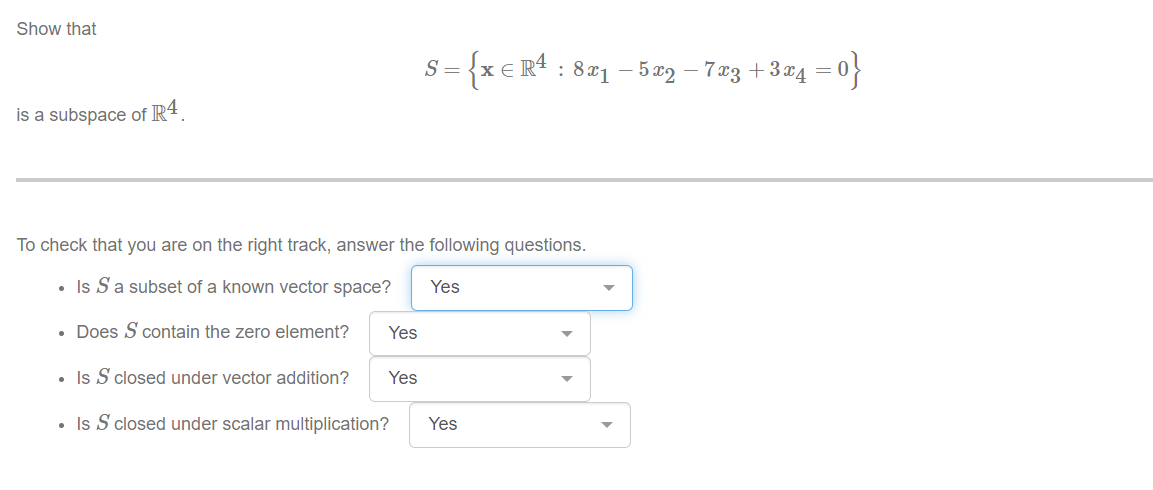 Solved Show that S={x∈R4:8x1−5x2−7x3+3x4=0} is a subspace of | Chegg.com