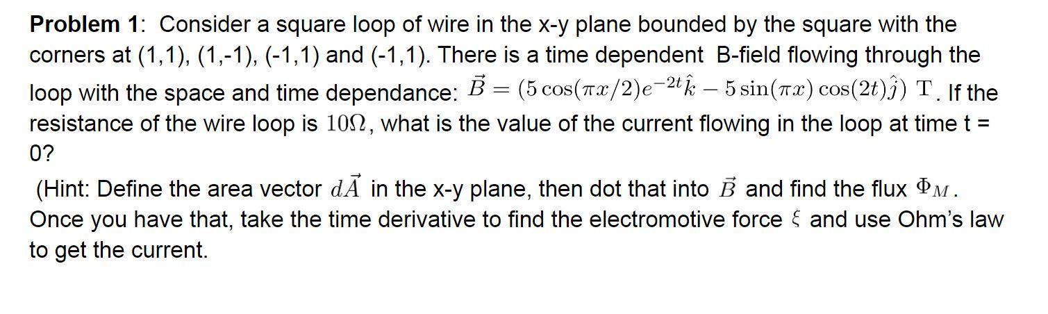 Solved Problem 1: Consider a square loop of wire in the x−y | Chegg.com