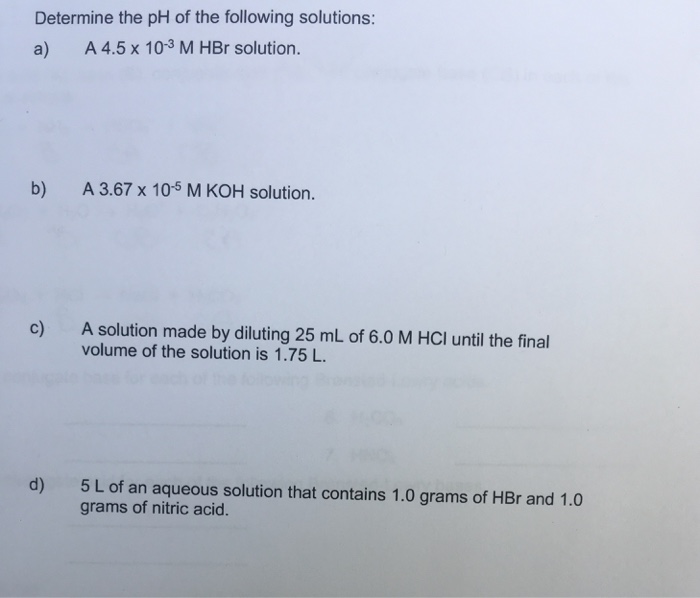 Solved Determine the pH of the following solutions: a) A 4.5 | Chegg.com