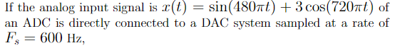 Solved If the analog input signal is | Chegg.com