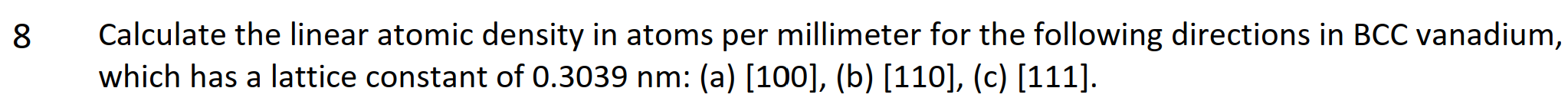 Solved 8 Calculate The Linear Atomic Density In Atoms Per
